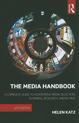 The Media Handbook: A Complete Guide to Advertising Media Selection ...