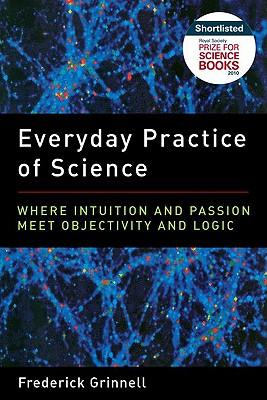 Everyday Practice of Science: Where Intuition and Passion Meet ...