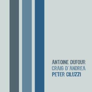 Antoine Dufour & Craig D'Andrea & Peter Ciluzzi: Live | 誠品線上