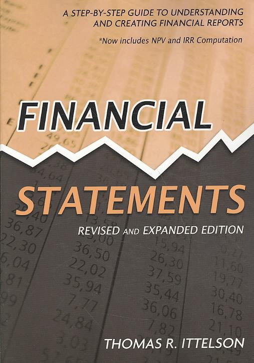 Financial Statements: A Step-by-Step Guide to Understanding and ...
