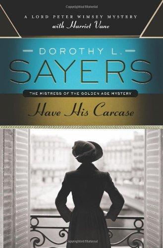 Have His Carcase: A Lord Peter Wimsey Mystery with Harriet Vane ...