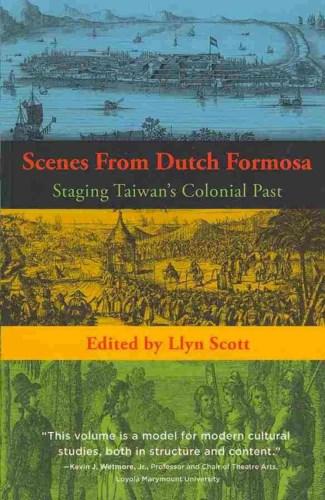 Scenes from Dutch Formosa: Staging Taiwan's Colonial Past | 誠品線上