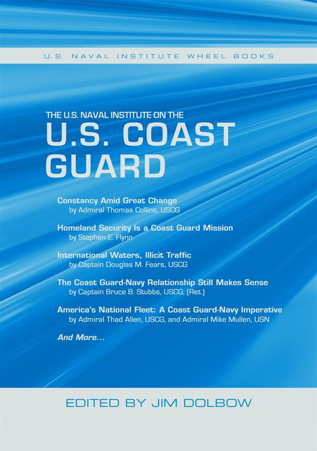 The U. S. Naval Institute on the U.S. Coast Guard: U.S. Naval Institute ...