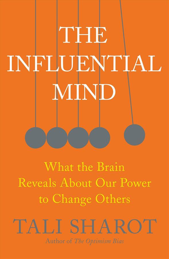 The Influential Mind: What the Brain Reveals about Our Power to Change ...