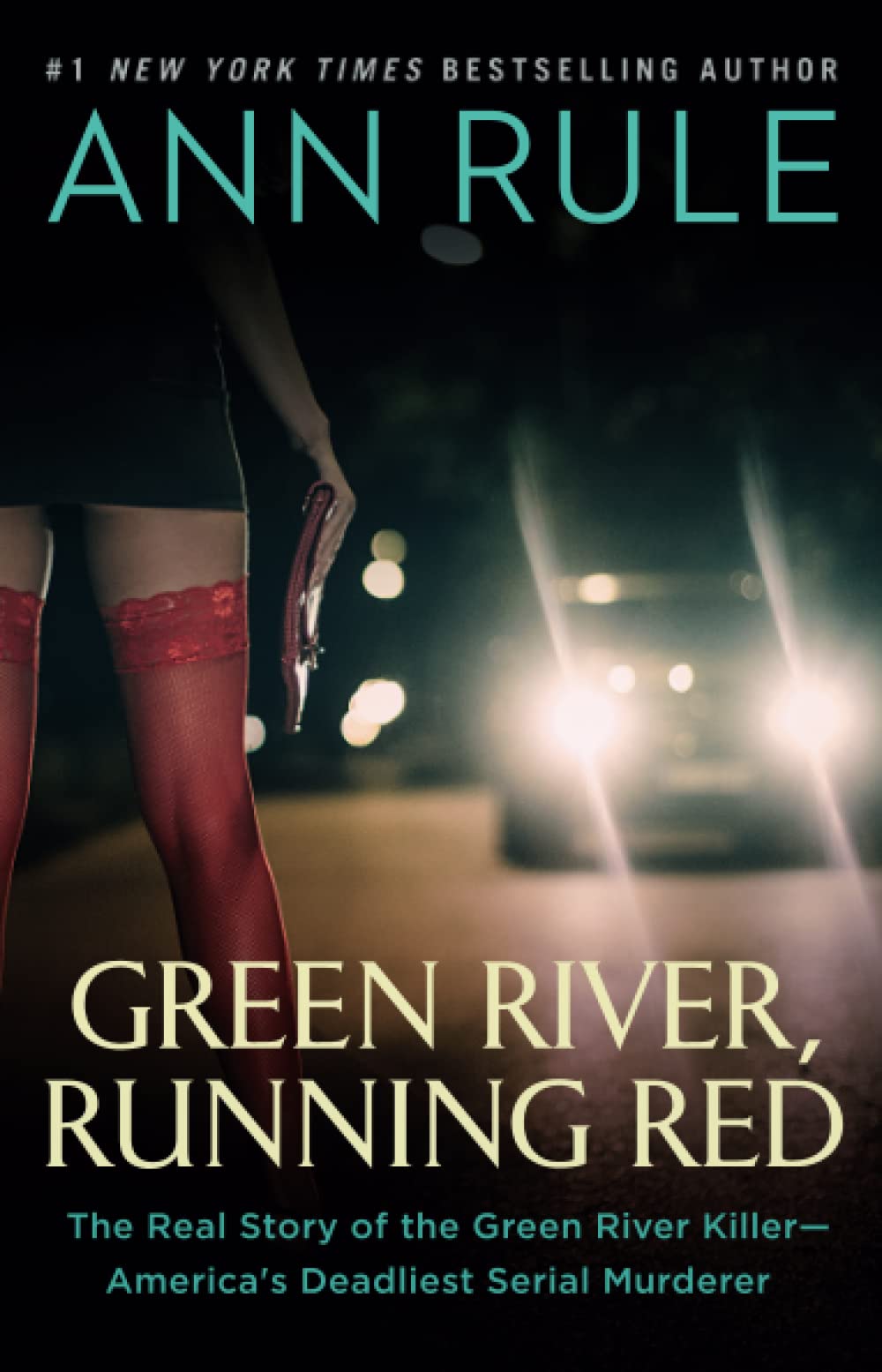 Green River, Running Red: The Real Story of the Green River Killer ...