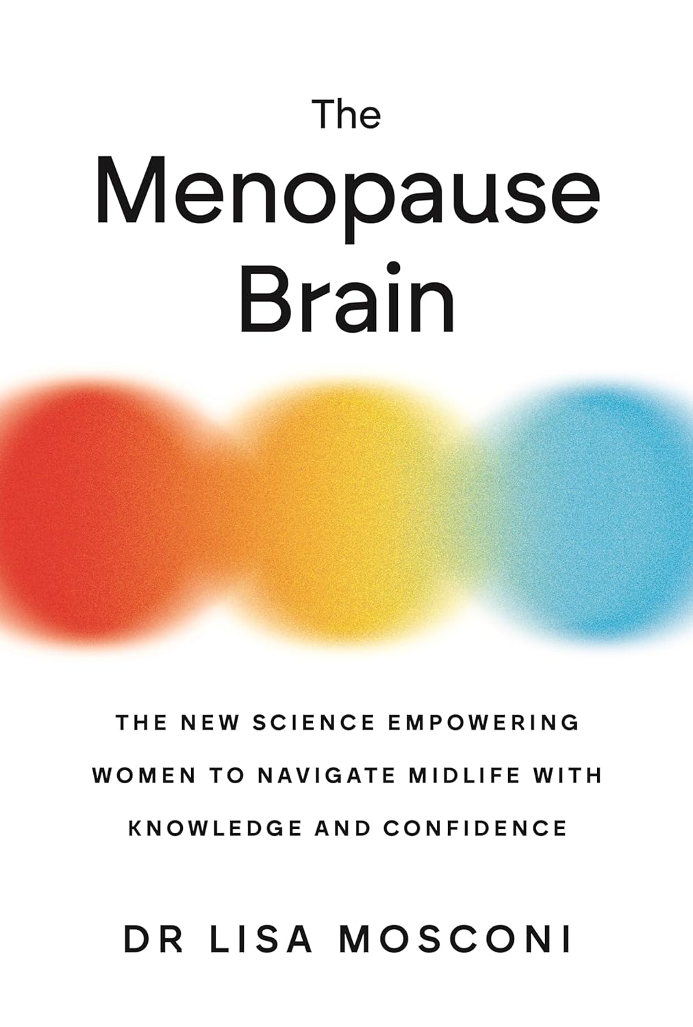 The Menopause Brain: The New Science Empowering Women to Navigate ...
