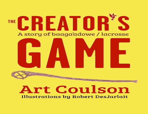 The Creator's Game: A Story of Baaga'adowe Lacrosse | 誠品線上