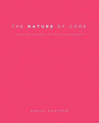 The Nature of Code: Simulating Natural Systems with Processing | 誠品線上
