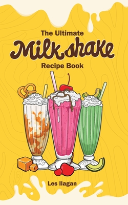 The Ultimate MILKSHAKE RECIPE BOOK | 誠品線上