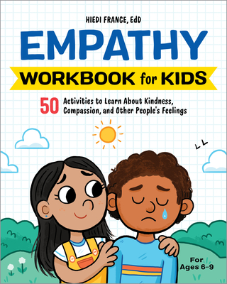Empathy Workbook for Kids: 50 Activities to Learn about Kindness ...