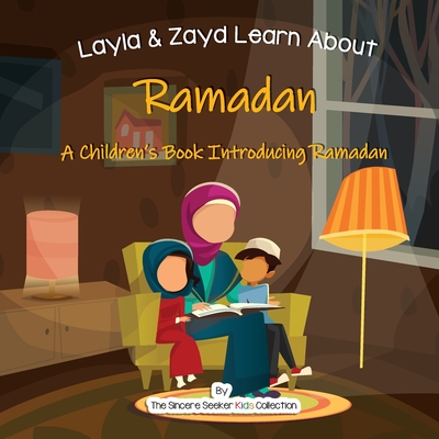 Layla and Zayd Learn About Ramadan: A Children's Book Introducing ...