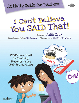 I Can't Believe You Said That! Activity Guide for Teachers: Classroom ...