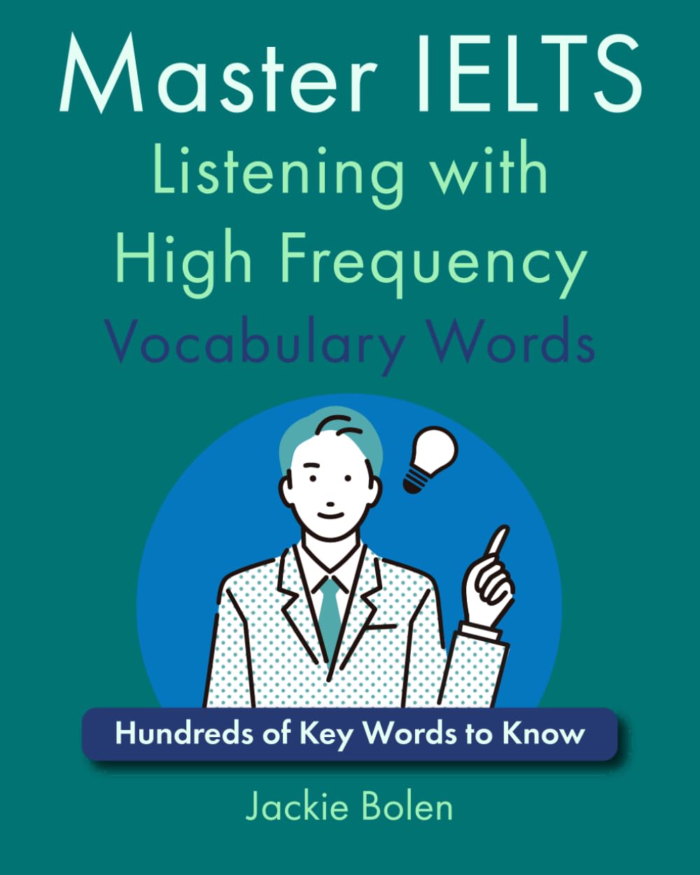Master IELTS Listening with High Frequency Vocabulary Words: Hundreds ...