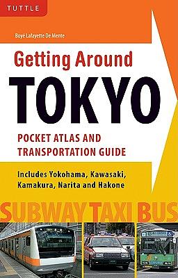 Getting Around Tokyo Pocket Atlas and Transportation Guide: Includes ...