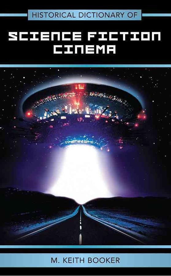 Historical Dictionary Of Science Fiction Cinema historical-dictionary-of-science-fiction-cinema