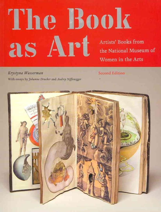 The Book As Art: Artists' Books from the National Museum of Women in ...