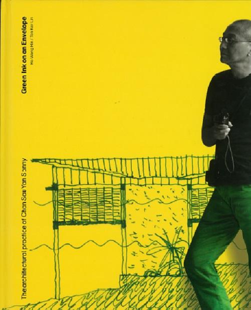 Green Ink on an Envelope: The Architectural Practice of Chan Sau Yan ...