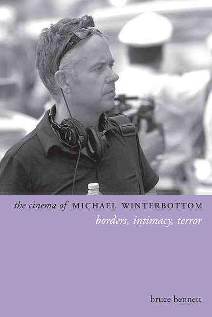 The Cinema of Michael Winterbottom: Borders, Intimacy, Terror | 誠品線上