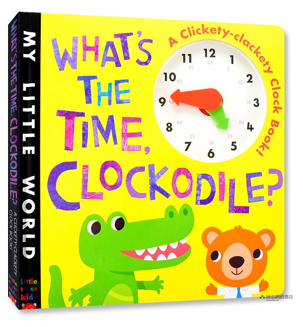 What's the Time, Clockodile? A Clickety-Clackety Clock Book! | 誠品線上