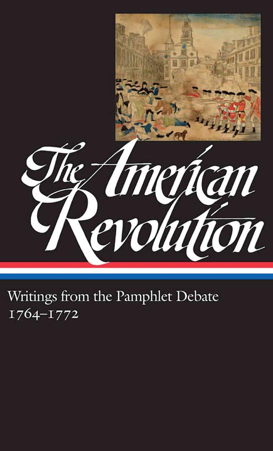 The American Revolution: Writings From the Pamphlet Debate 1764-1772 | 誠品線上
