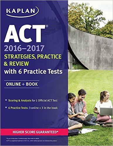 Kaplan Act 2016-2017: Strategies, Practice, and Review, with 6 Practice ...