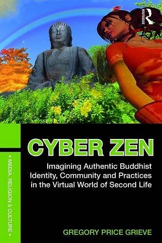 Cyber Zen: Imagining Authentic Buddhist Identity, Community and ...