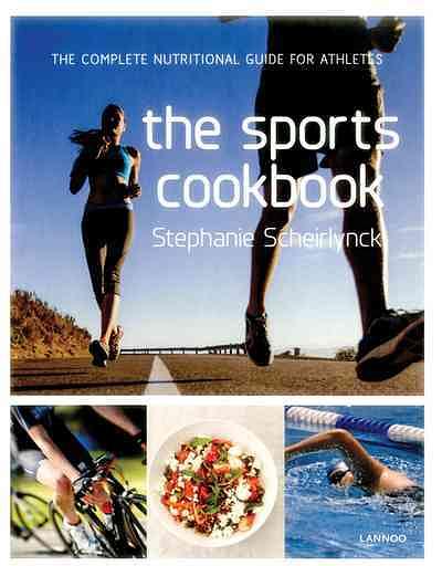 The Sports Cookbook: Improve Your Athletic Performance with the Right ...
