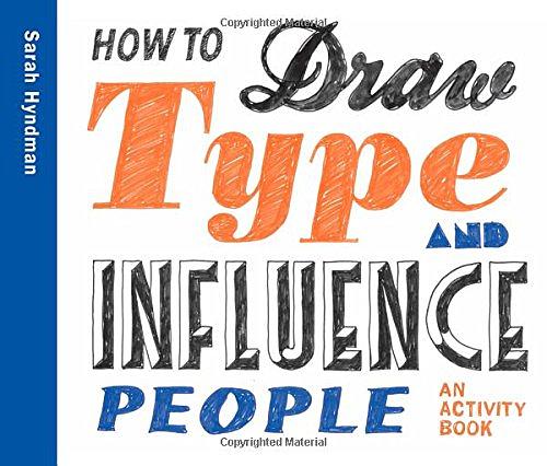 How to Draw Type and Influence People: A Font Activity Book | 誠品線上