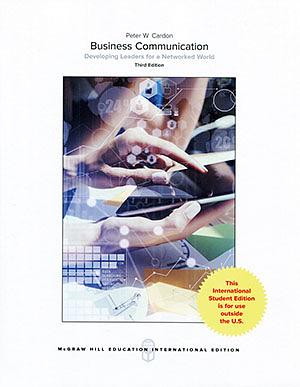 Business Communication: Developing Leaders for a Networked World (3 Ed ...