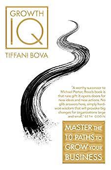 Growth IQ: The Ten Smart Decisions That the World's Most Successful ...