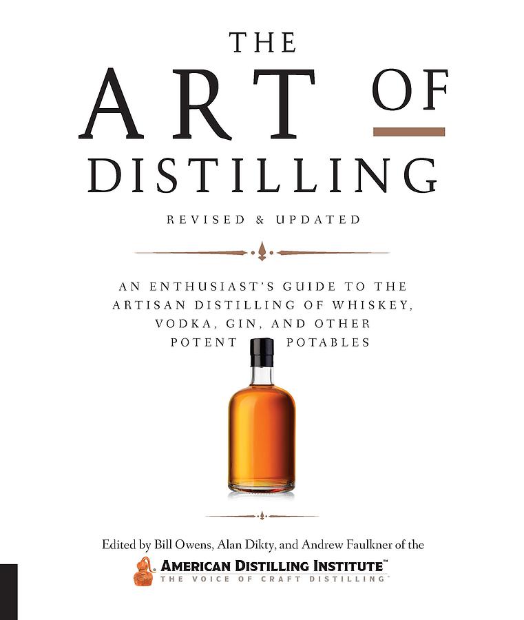 The Art of Distilling, Revised & Updated: An Enthusiast's Guide to the ...