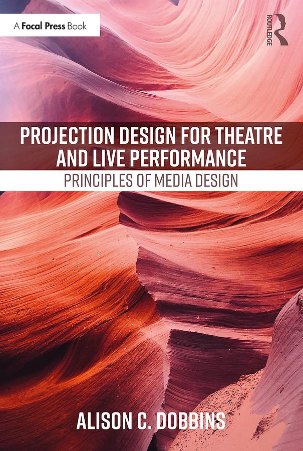 Projection Design for Theatre and Live Performance: Principles of Media ...