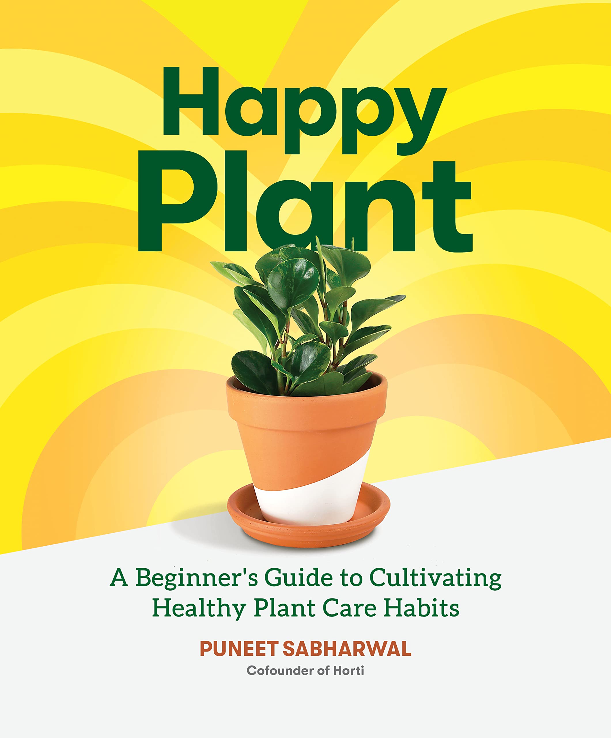 Happy Plant: A Beginners Guide to Cultivating Healthy Plant Care Habits ...