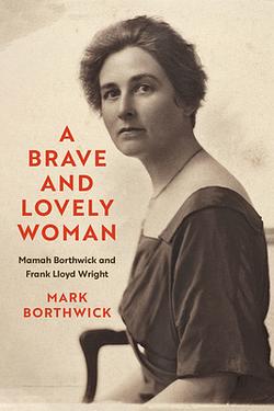 A Brave and Lovely Woman: Mamah Borthwick and Frank Lloyd Wright | 誠品線上