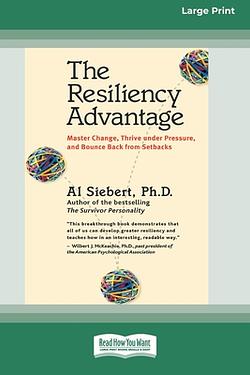 The Resiliency Advantage: Master Change, Thrive Under Pressure, and Bounce Back from Setbacks ...