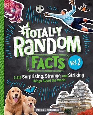 Totally Random Facts Volume 2: 3,219 Surprising, Strange, and Striking ...