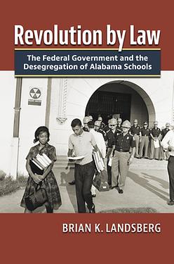 Revolution by Law: The Federal Government and the Desegregation of ...