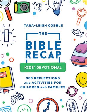 The Bible Recap Kids' Devotional: 365 Reflections and Activities for ...