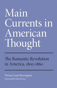 Main Currents in American Thought: The Romantic Revolution in America ...