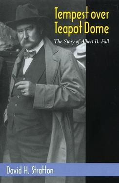 Tempest Over Teapot Dome, Volume 16: The Story of Albert B. Fall | 誠品線上