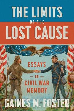 The Limits of the Lost Cause: Essays on Civil War Memory | 誠品線上