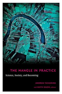 The Mangle in Practice: Science, Society, and Becoming | 誠品線上