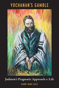 Yochanan's Gamble: Judaism's Pragmatic Approach to Life | 誠品線上