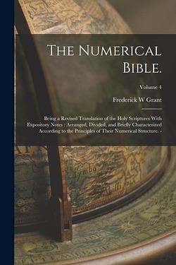 The Numerical Bible.: Being a Revised Translation of the Holy ...