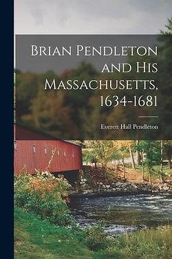 Brian Pendleton and his Massachusetts, 1634-1681 | 誠品線上