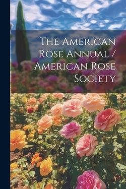 The American Rose Annual American Rose Society | 誠品線上