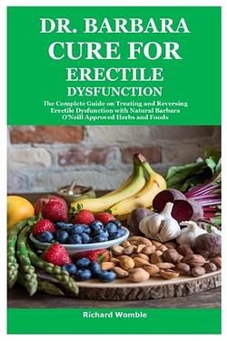 Dr. Barbara Cure for Erectile Dysfunction: The Complete Guide on ...