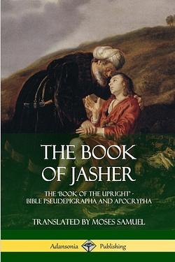 The Book of Jasher: The 'Book of the Upright' - Bible Pseudepigrapha ...