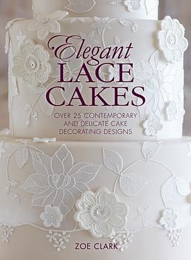 Elegant Lace Cakes: Over 25 contemporary and delicate cake decorating ...