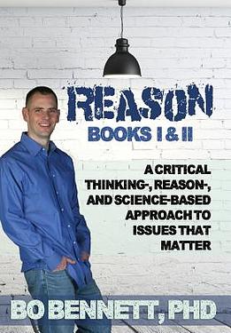 Reason: Books I & II: A Critical Thinking-, Reason-, and Science-based ...